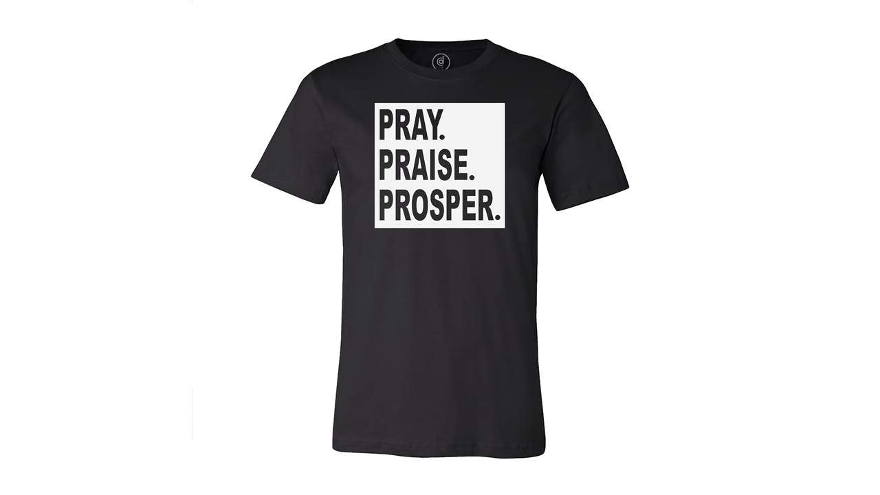 "PRAY. PRAISE. PROSPER." T-SHIRT (BLACK) | CABBIT Designs